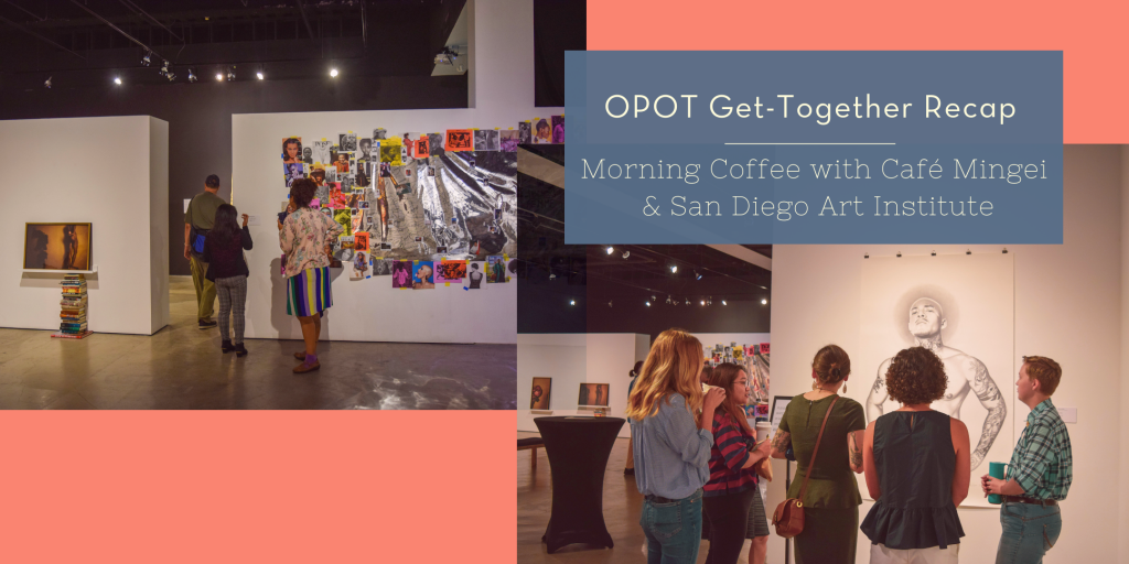 August OPOT Get-Together Recap - Balboa Park Cultural Partnership