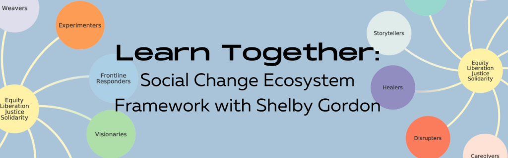 Learn Together: Social Change Ecosystem Framework with Shelby Gordon ...